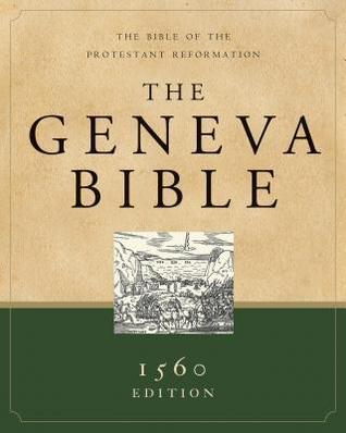The Geneva Bible: 1560 Edition by Hendrickson Publishers | Goodreads