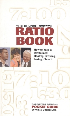The Church Growth Ratio Book by Win Arn | Goodreads