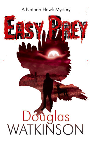 Easy Prey by Douglas Watkinson | Goodreads