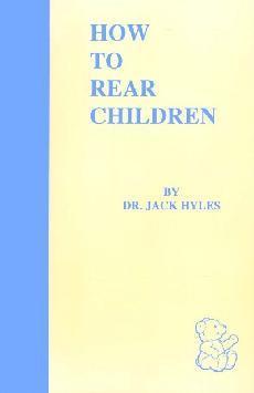 How to Rear Children by Jack Hyles | Goodreads