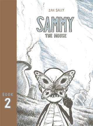 Sammy The Mouse: Book 2 by Zak Sally | Goodreads