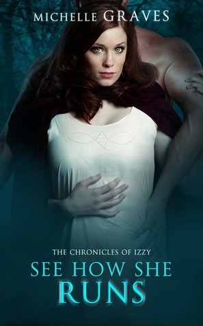 See How She Runs (The Chronicles of Izzy, #1) by Michelle Graves ...