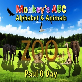 Monkey's ABC Alphabet and Animals by Paul G. Day | Goodreads