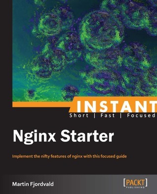 Instant Nginx Starter by Martin Fjordvald | Goodreads