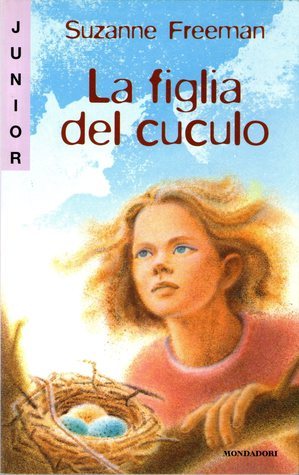 La figlia del cuculo by Suzanne Freeman | Goodreads