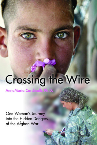 Crossing the Wire: One Woman's Journey into the Hidden Dangers of the ...