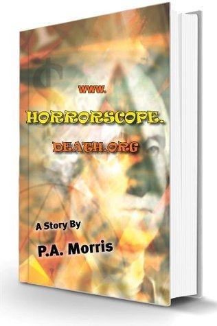 www.horrorscope.death.org by P.A. Morris | Goodreads