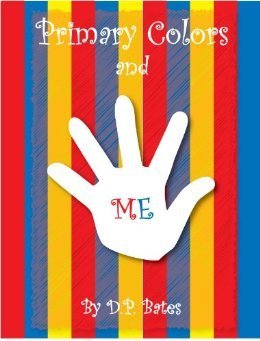 Primary Colors and Me by D.P. Bates | Goodreads