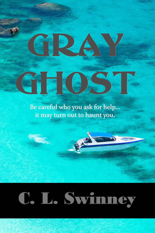 Gray Ghost by C.L. Swinney | Goodreads