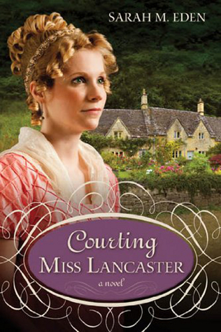 Courting Miss Lancaster by Sarah M. Eden | Goodreads