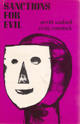 Sanctions for Evil: Sources of Social Destructiveness by Nevitt Sanford ...