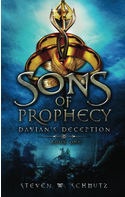 Sons of Prophecy: Davian's Deception (Book 1) by Steve Schmutz | Goodreads