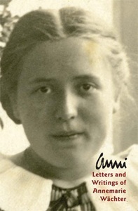 Anni: Letters and Writings of Annemarie Wächter - A Bruderhof Member's ...