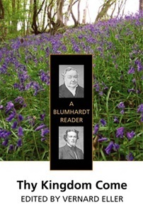 Thy Kingdom Come: A Blumhardt Reader by Vernard Eller (Editor); Johann ...