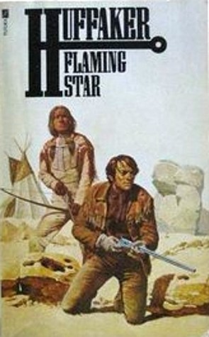 Flaming Star by Clair Huffaker | Goodreads