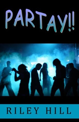 Partay!! by Riley Hill | Goodreads