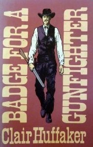Badge for a Gunfighter by Clair Huffaker | Goodreads
