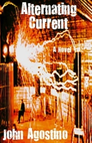 Alternating Current by John Agostino | Goodreads