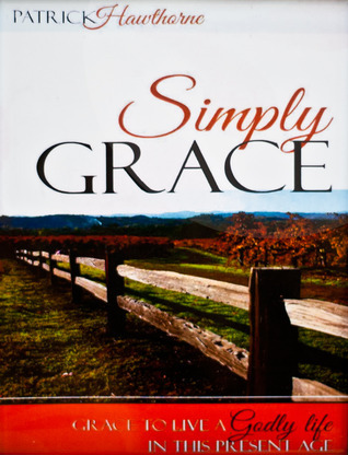 Simply Grace by Patrick Hawthorne | Goodreads
