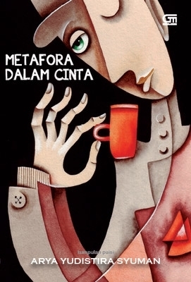 Metafora dalam Cinta by Arya Yudistira Syuman | Goodreads