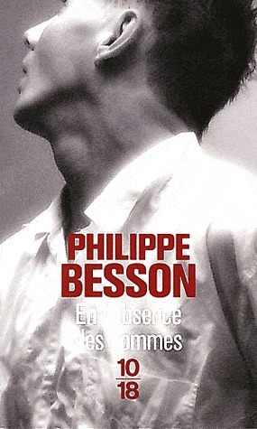 En l'absence des hommes by Philippe Besson | Goodreads