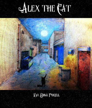 Alex the Cat by Dina Porell | Goodreads