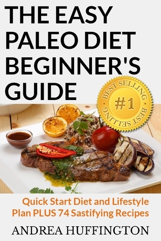 The Easy Paleo Diet Beginner's Guide: Quick Start Diet and Lifestyle ...