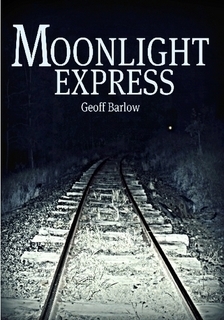 Moonlight Express by Geoff Barlow | Goodreads