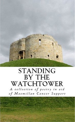 Standing by the Watchtower: Volume 1 by C.S. Woolley | Goodreads