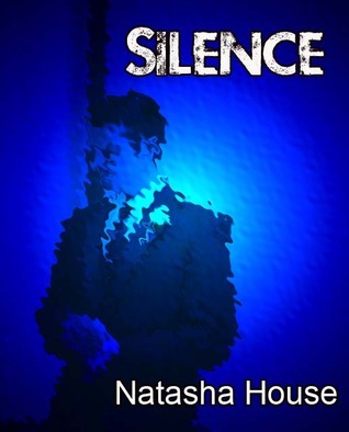 Silence by Natasha House | Goodreads