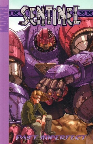 Sentinel, Volume 3: Past Imperfect by Sean McKeever | Goodreads