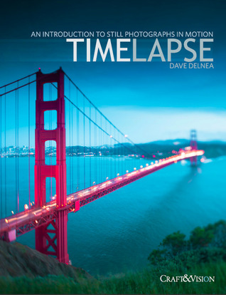 Time lapse. An introduction to still photographs in motion by Dave ...