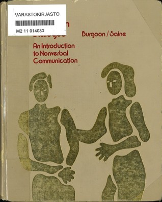 The Unspoken Dialogue: An Introduction to Nonverbal Communication by ...