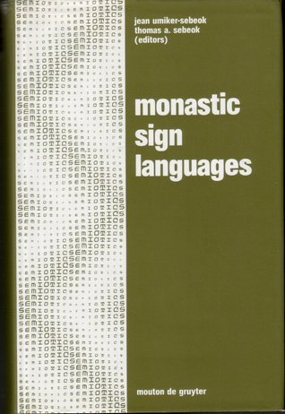 Monastic Sign Languages by Jean Umiker-Sebeok | Goodreads