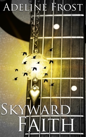 Skyward Faith (Faith in Rockstars #0.5) by Adeline Frost | Goodreads