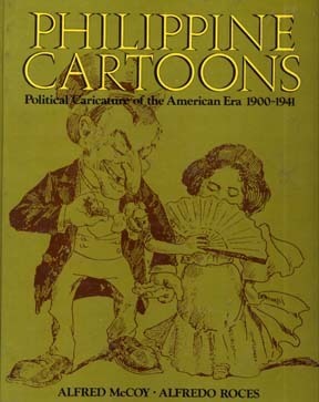 Philippine Cartoons: Political Caricature of the American Era, 1900-41 ...