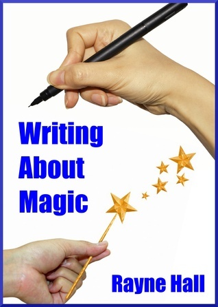 Writing about Magic by Rayne Hall | Goodreads