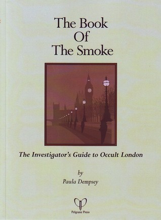 The Book of the Smoke: The Investigator's Guide to Occult London by ...