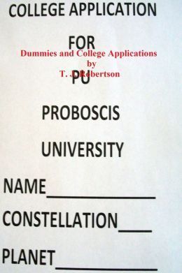 Dummies and College Applications by T.J. Robertson | Goodreads