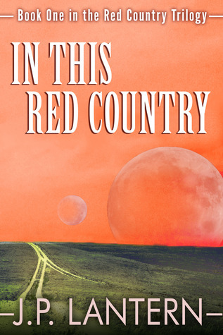 In This Red Country by J.P. Lantern | Goodreads