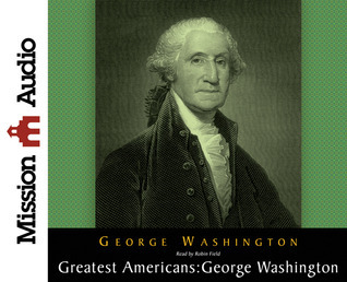 The Greatest Americans Series: George Washington: A Selection of His ...