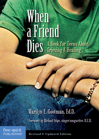 When a Friend Dies: A Book for Teens About Grieving & Healing by ...