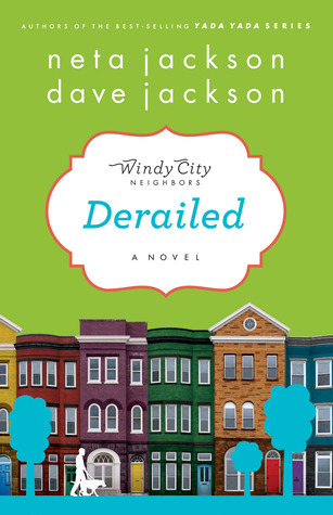 Derailed (Windy City Neighbors #2) by Neta Jackson | Goodreads