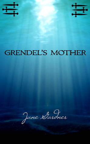 Grendel's Mother by Jane Gardner | Goodreads