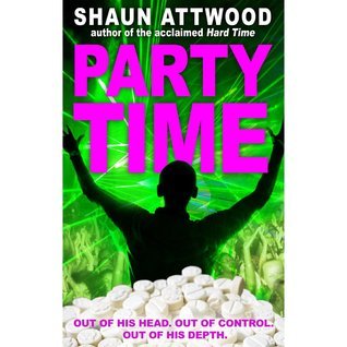 Party Time by Shaun Attwood | Goodreads