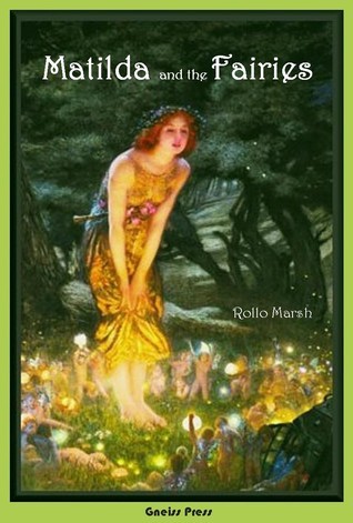 Matilda and the Fairies by Rollo Marsh | Goodreads