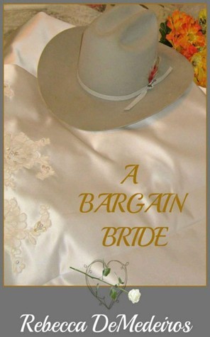 A Bargain Bride by Rebecca De Medeiros | Goodreads