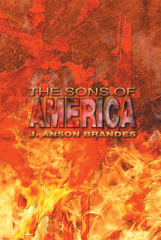 The Sons of America by J. Anson Brandes | Goodreads