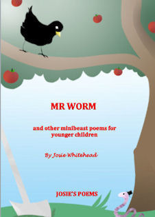 Mr Worm and Other Minibeast Poems for Children by Josie Whitehead ...