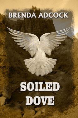 Soiled Dove by Brenda Adcock | Goodreads